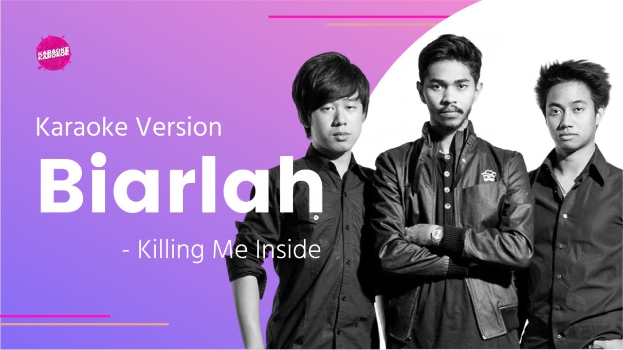 Killing Me Inside - Biarlah (Karaoke Version) - YouTube