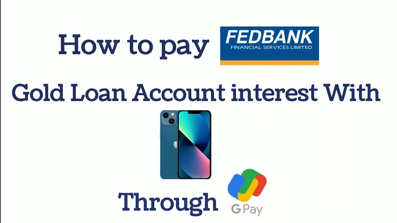 GPay | How to pay fedbank gold loan interest with iPhone through GPay ...
