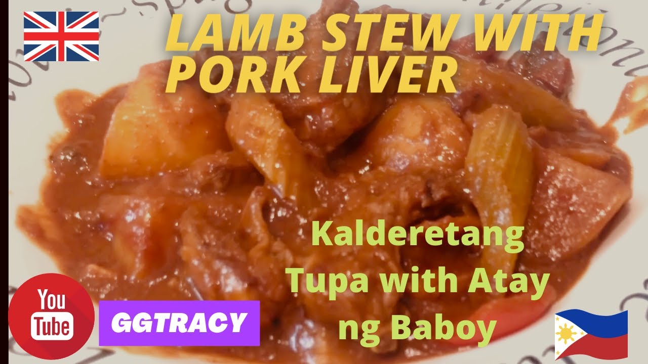 Lamb Stew with Pork Liver (Kalderetang Tupa with Atay ng Baboy) - YouTube