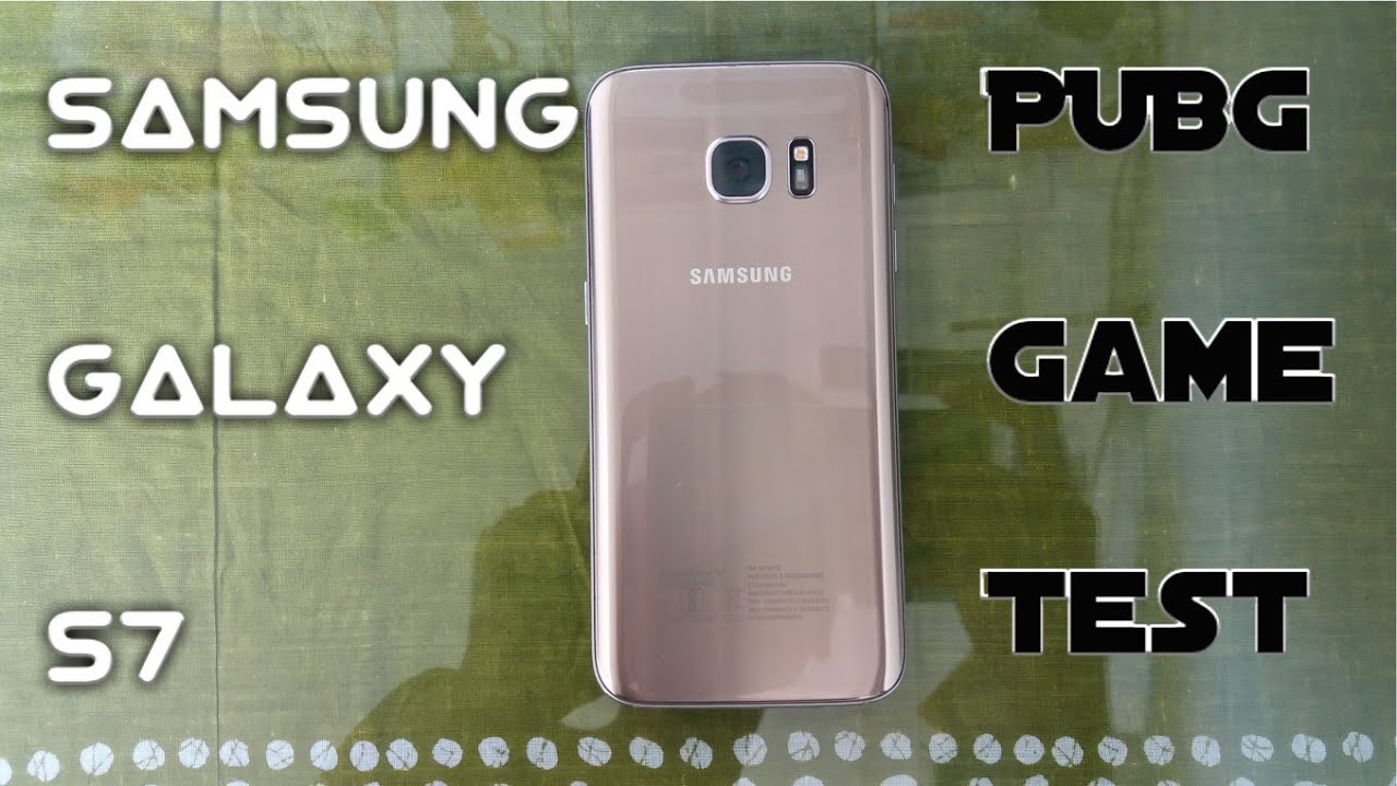 SAMSUNG s7 pubg game test 😎 - YouTube