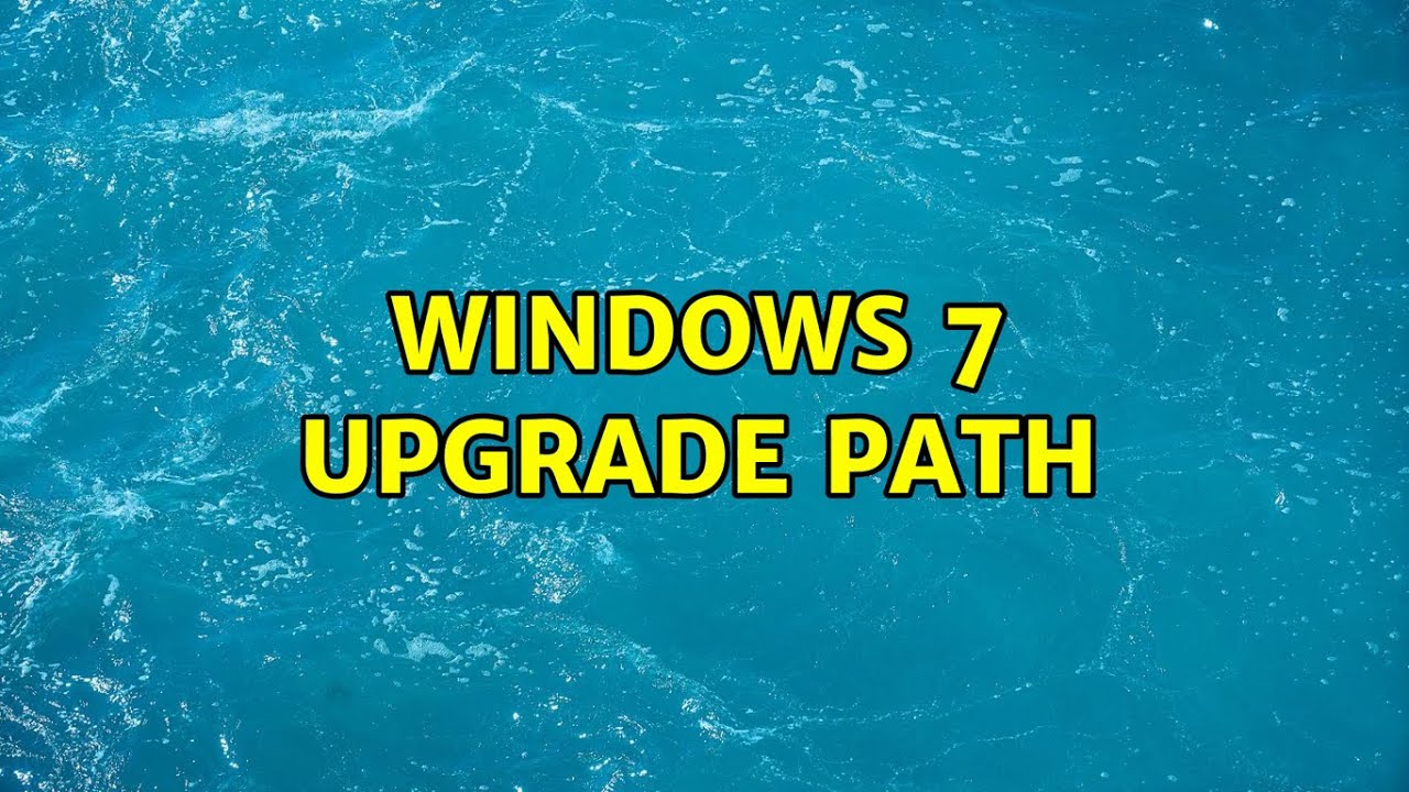 Windows 7 upgrade path (2 Solutions!!) - YouTube