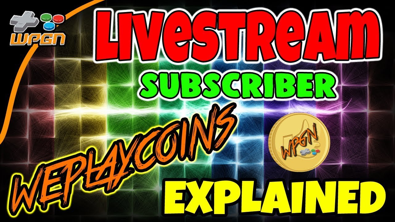 Live Stream "WePlay" Coin System Explained (WE PLAY GAMES NETWORK ...