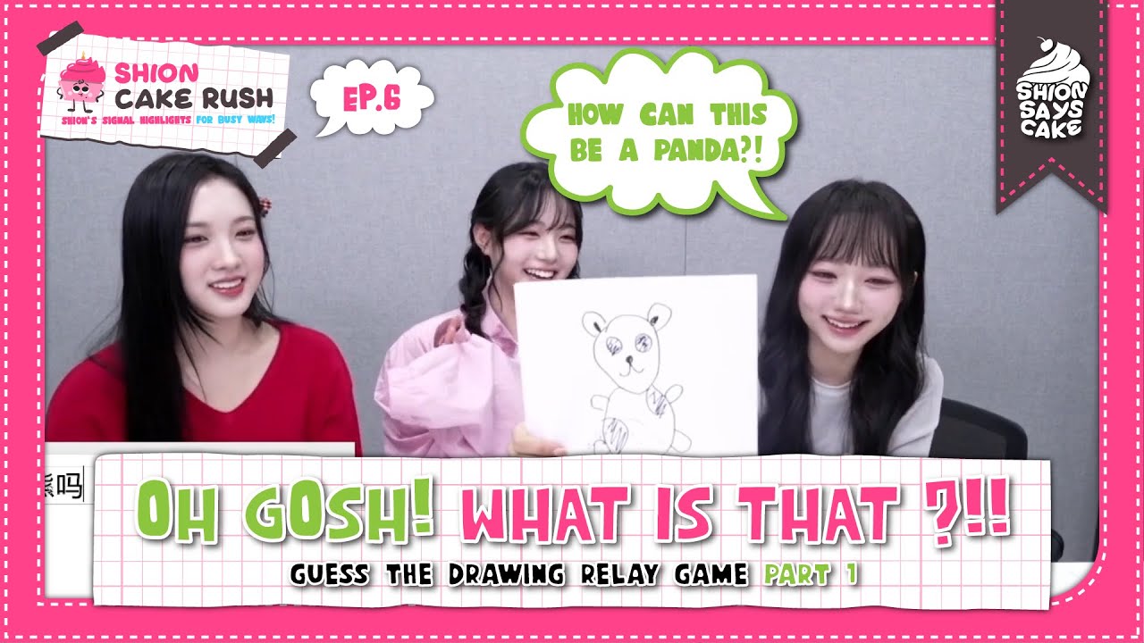 tripleS Shion Cake Rush Ep 6: Oh GOSH! What is that?!!, Guess the ...