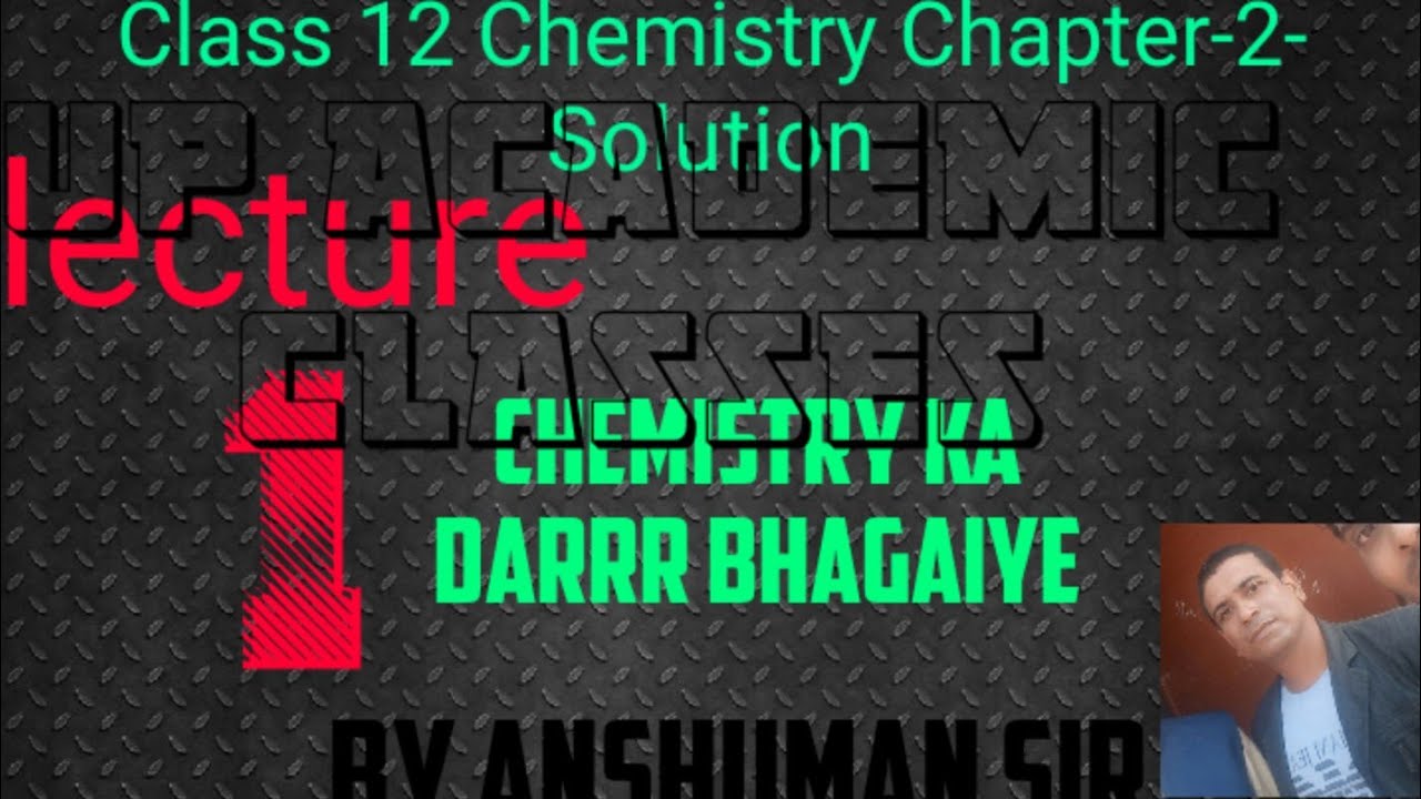 Class 12 chemistry chapter-2 Solution lecture-1 - YouTube