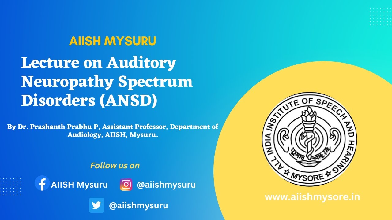 Lecture on 'Auditory Neuropathy Spectrum Disorders (ANSD)' by Dr ...