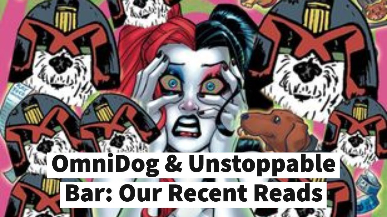 OmniDog & Unstoppable Bar: Our Recent Reads - YouTube