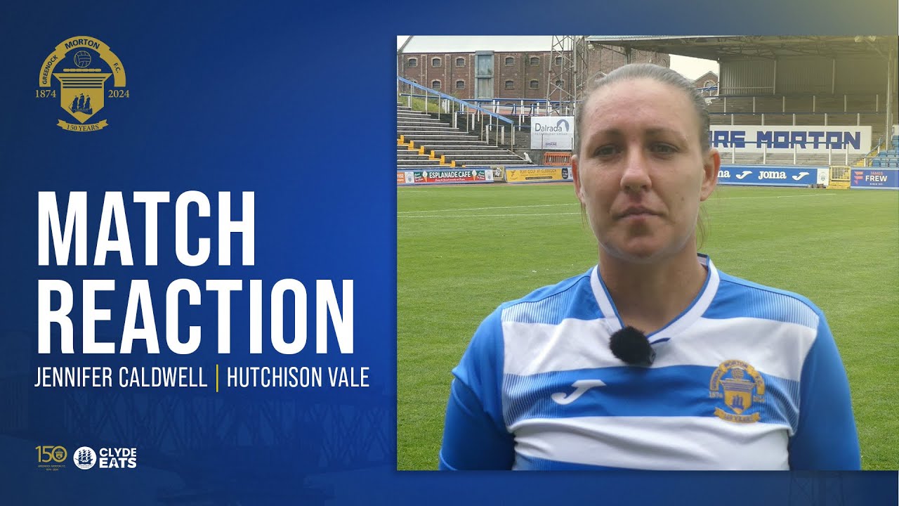 Jennifer Caldwell | Post Match | Hutchison Vale - YouTube