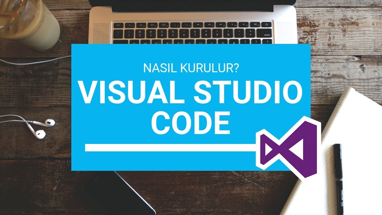 Visual Studio Code Nasıl Kurulur? (İndirme ve Genel Bakış) - YouTube