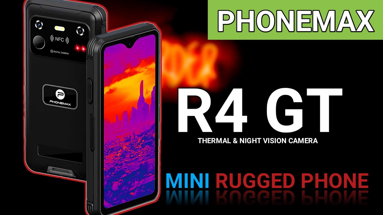 Phonemax R4 GT - First Compact Rugged Beast with Thermal and Night ...
