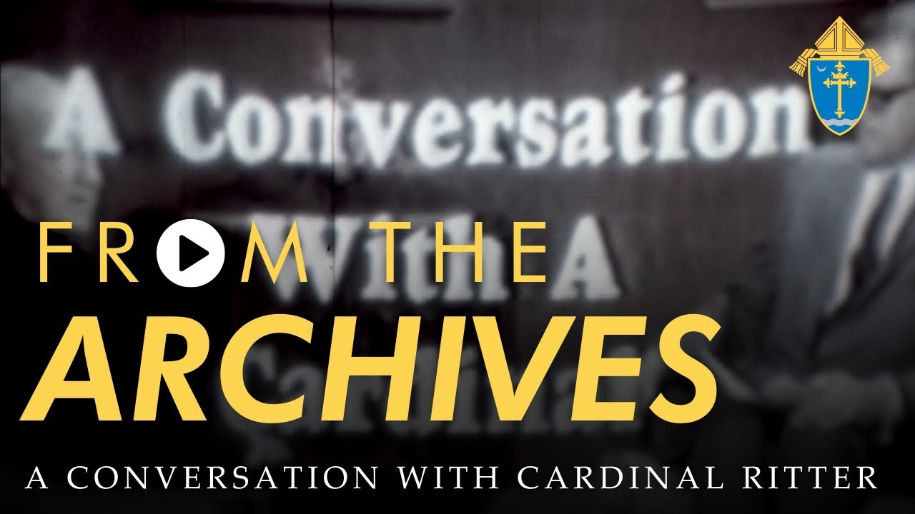 From the Archives: A Conversation with Cardinal Ritter – May 7, 1967 ...