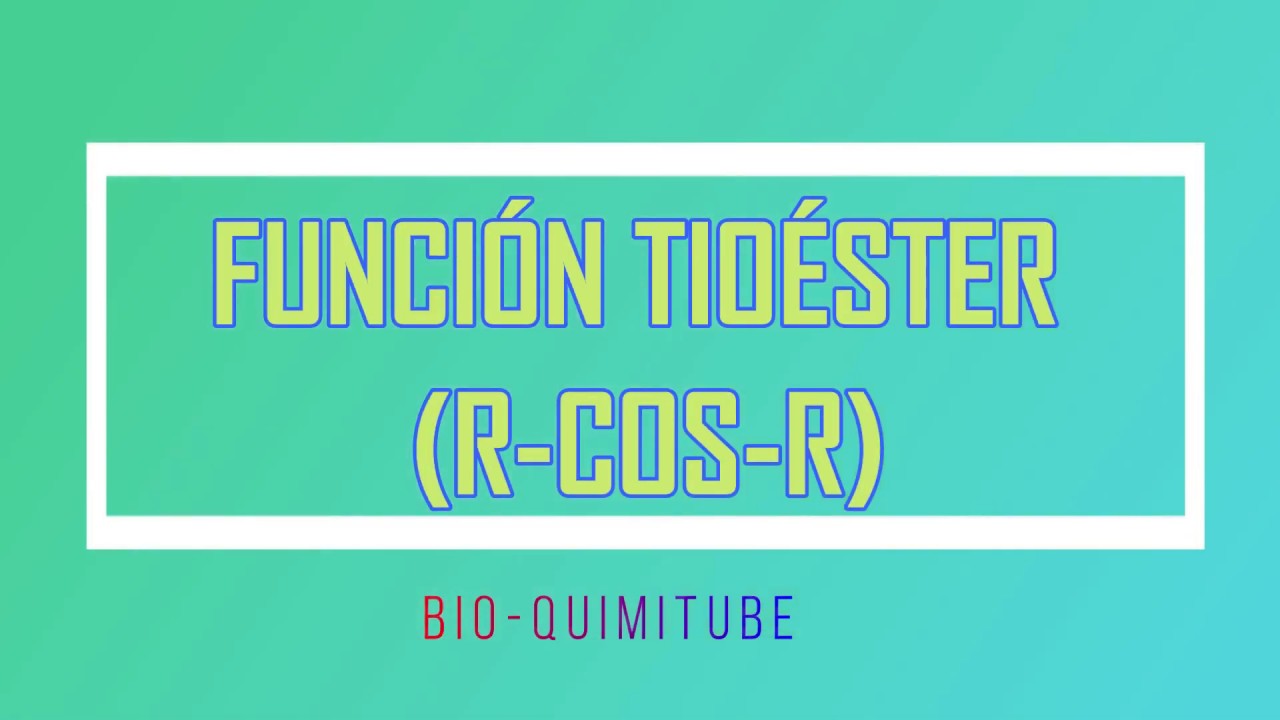 FUNCIÓN TIOÉSTER (R-COS-R) / QUÍMICA ORGÁNICA - YouTube