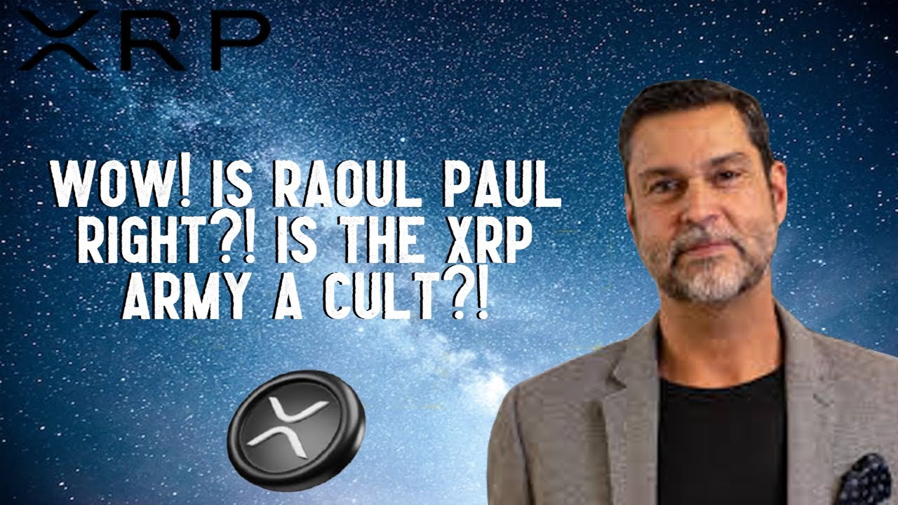 Wow! Is Raoul Paul Right? Is The XRP Army A Cult?! - YouTube