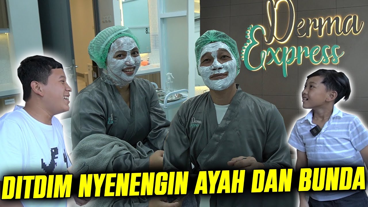 DITDIM BERI HADIAH AYAH DAN BUNDA PERAWATAN DI @derma_express - YouTube