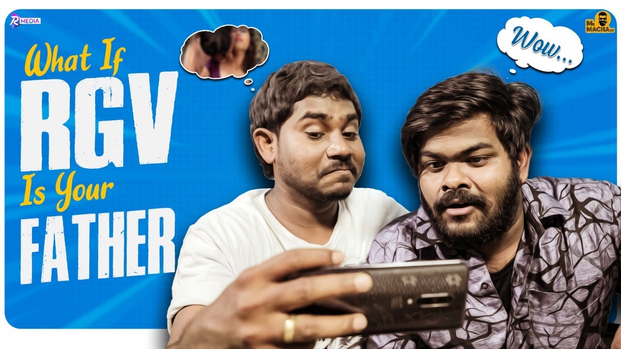 What If RGV is Your Father || Mr Macha || Telugu Short films 2024 ...