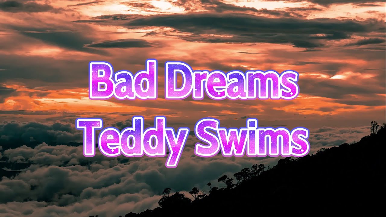 Bad Dreams - Teddy Swims (Lyrics Video) - YouTube