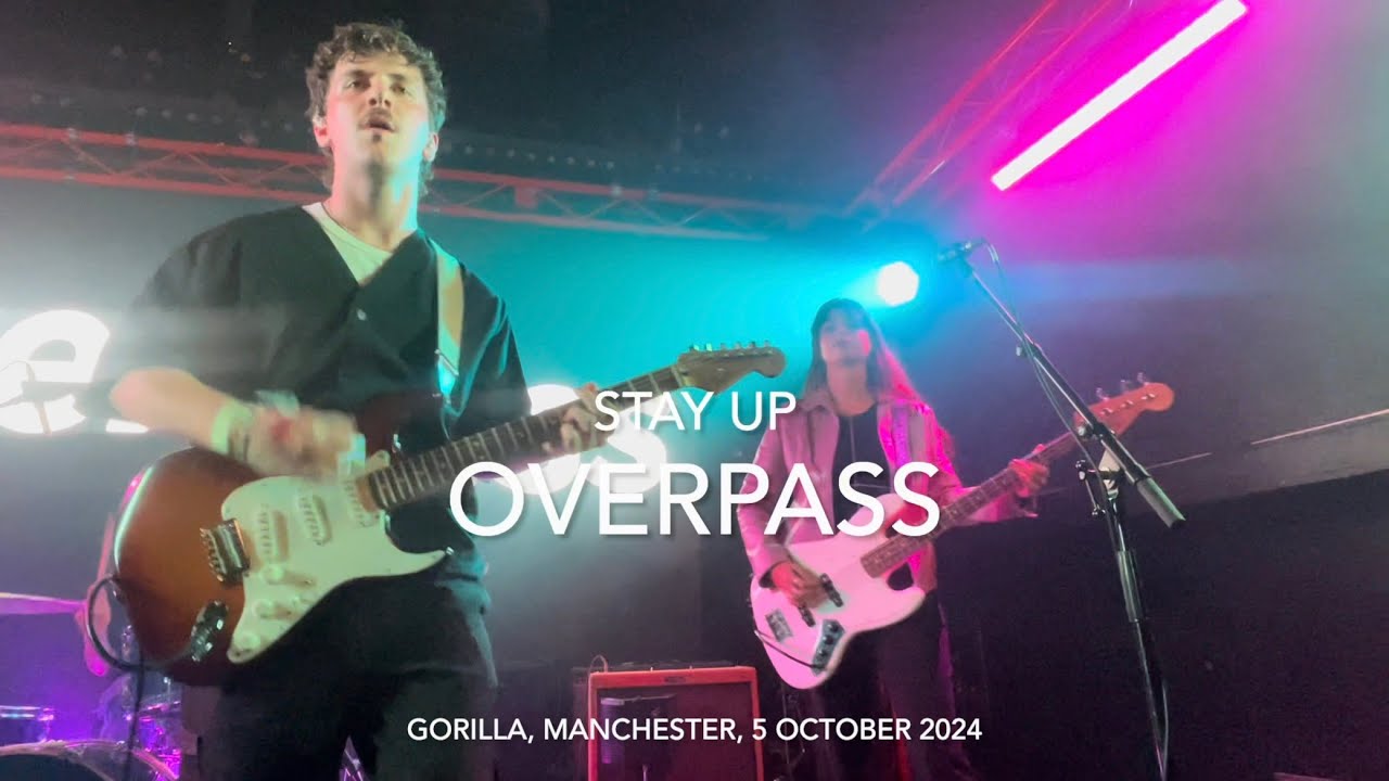 Overpass - Stay Up - Live 4k @ Gorilla, Manchester, 5 October 2024 ...