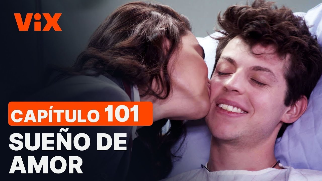 Sueño De Amor - Capítulo 101 completo | Novelas en #ViX - YouTube