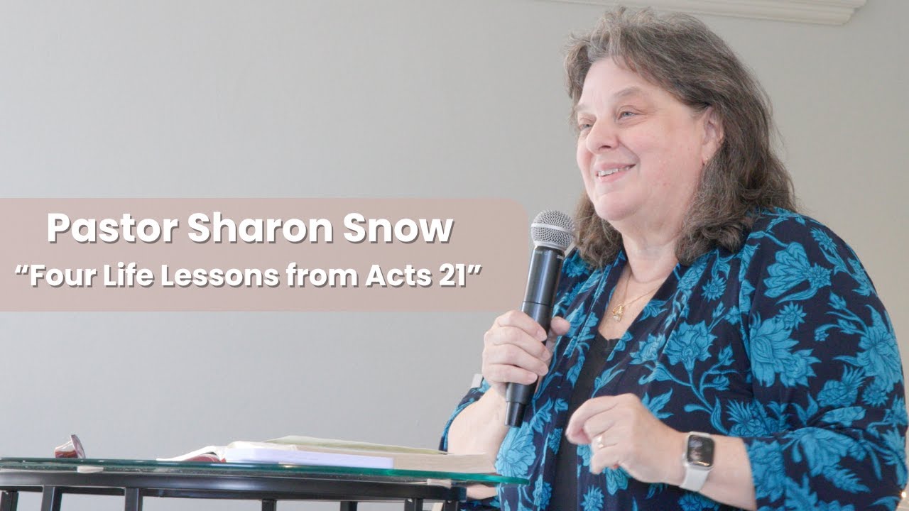 Pastor Sharon Snow "Four Life Lessons from Acts 21" | CSCC Sunday ...