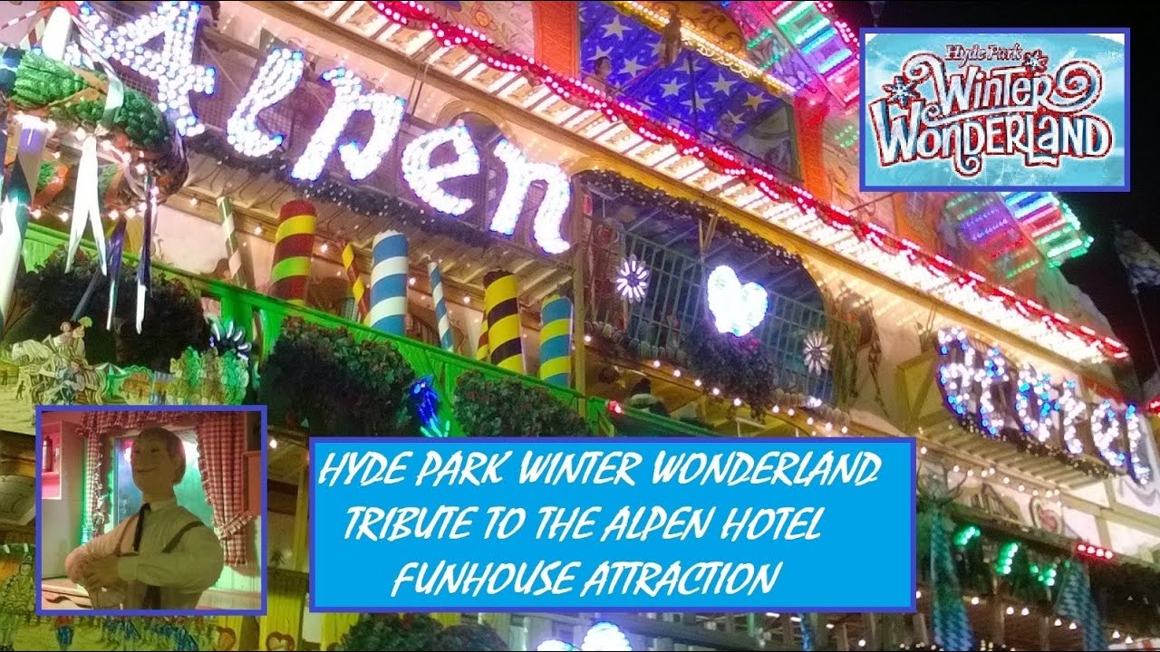 Hyde Park Winter Wonderland Tribute to the Alpen Hotel Funhouse ...