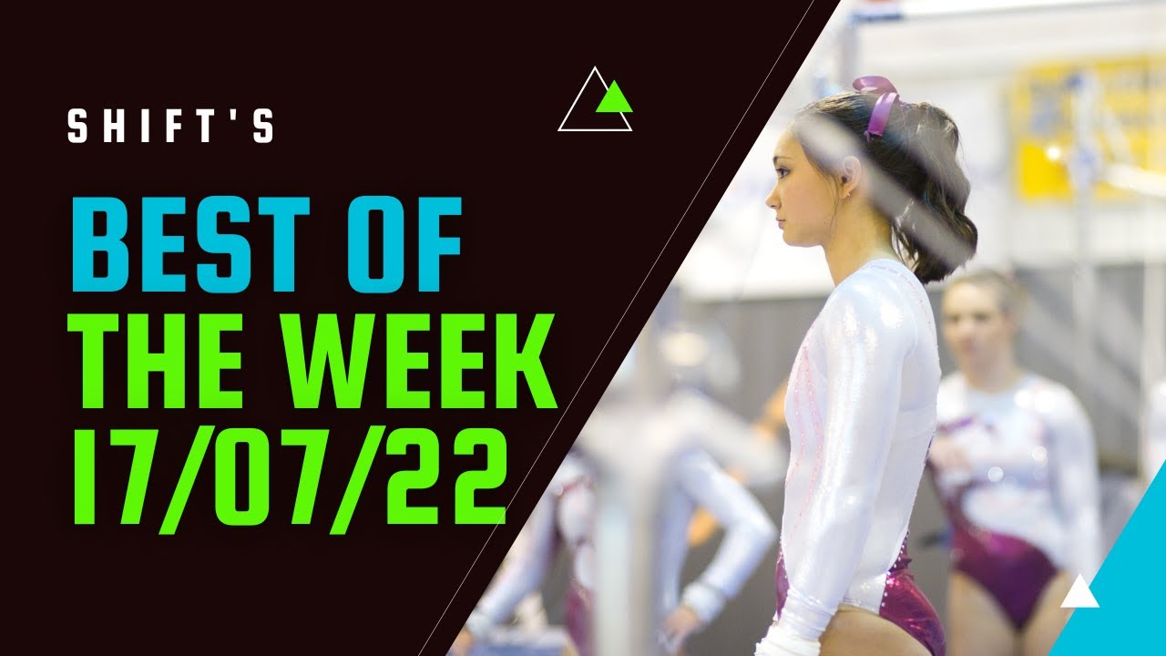 SHIFT's Best Of The Week 17/07/22 with Jill Hicks - YouTube