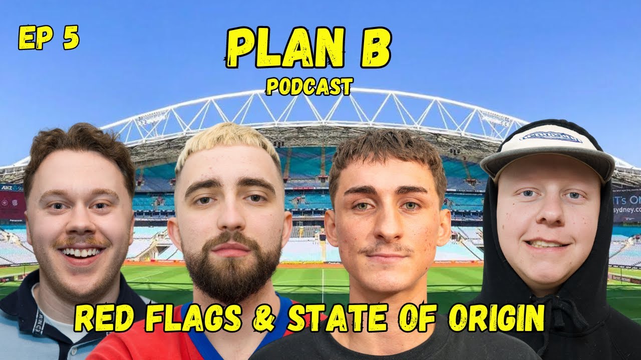 Plan B Podcast Ep5: Red Flags, Dumbest ways to go & State of Origin ...