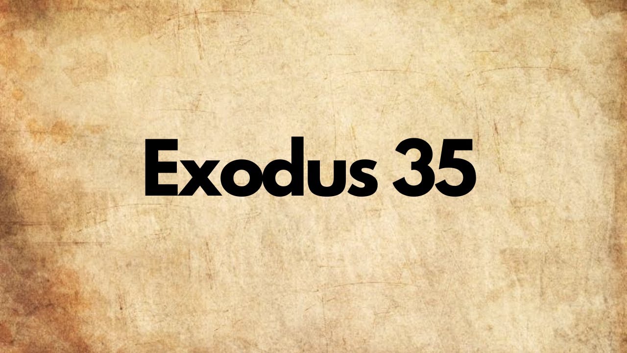 Exodus 35 - YouTube
