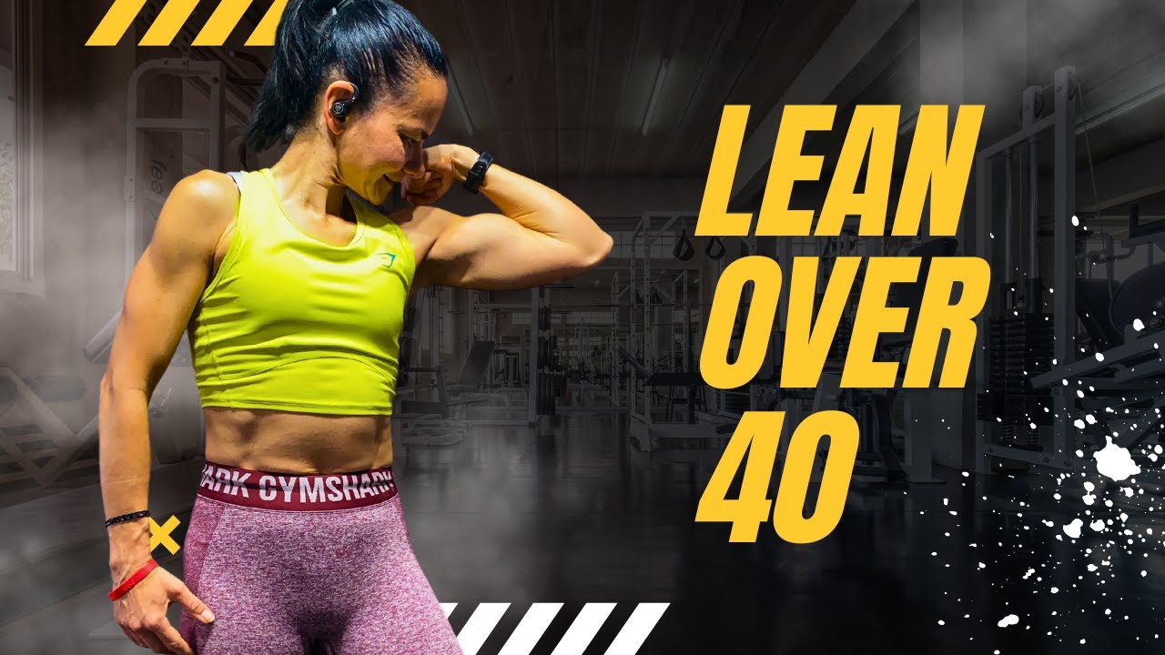 What You MUST KNOW To Get lean and fit After 40 - YouTube
