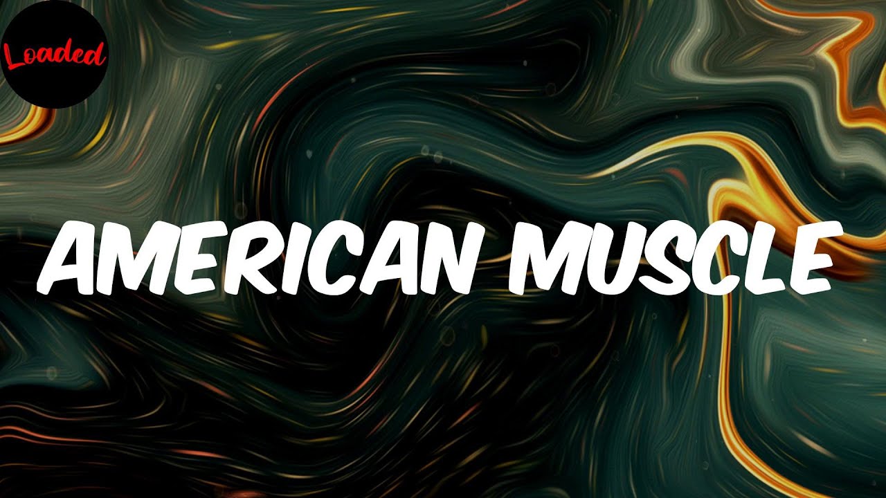 AMERICAN MUSCLE - Thouxanbanfauni (Lyrics) - YouTube
