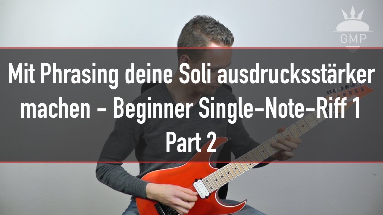 Mit Phrasing deine Soli ausdrucksstärker machen - Beginner Single-Note ...