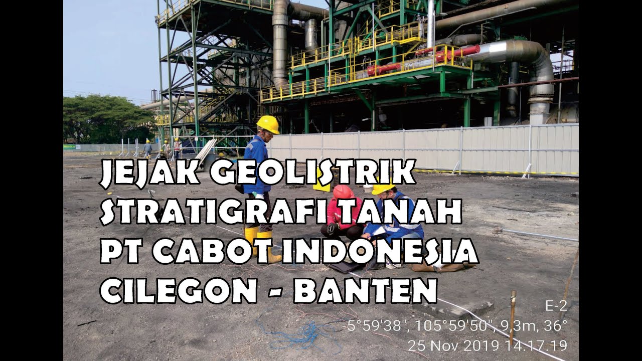 Geolistrik Stratigrafi Tanah PT Cabot Indonesia Cilegon - YouTube