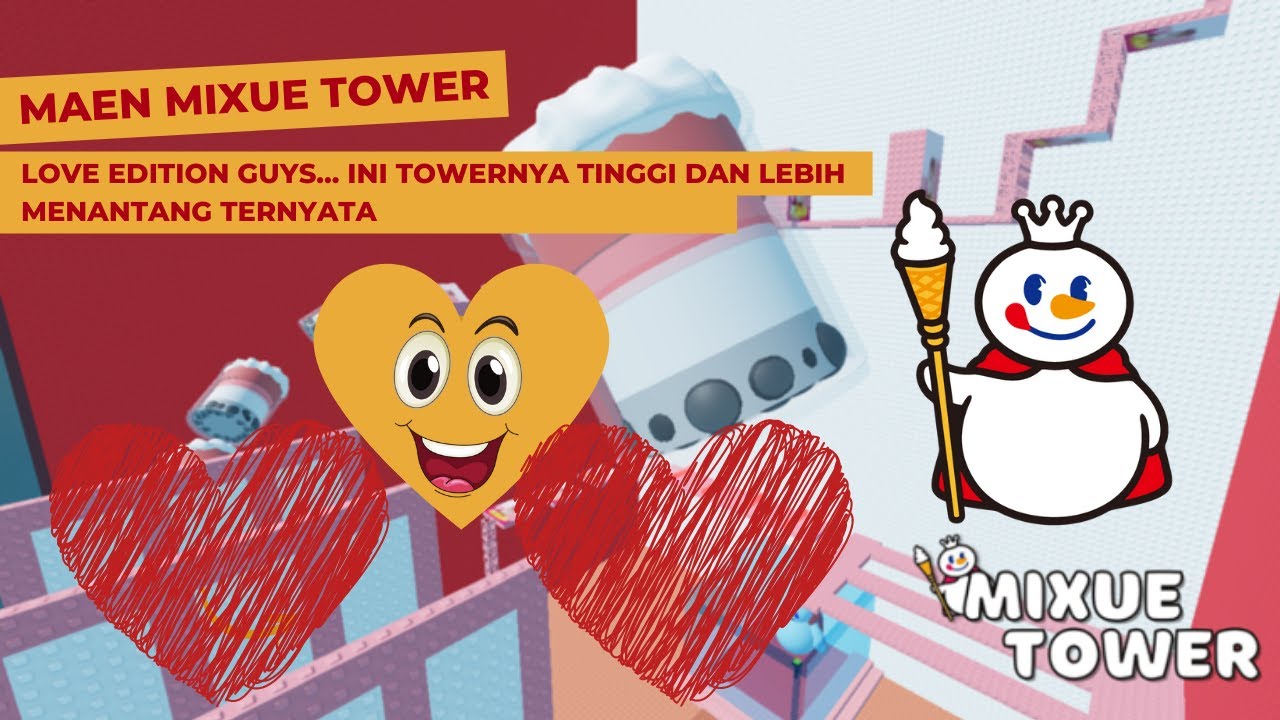 MIXUE LOVE EDITION GUYS... INI TOWERNYA TINGGI DAN LEBIH MENANTANG ...