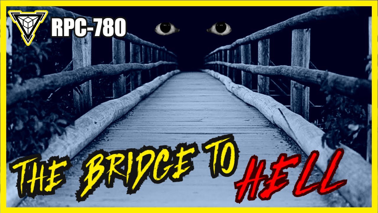 RPC Authority: RPC-780 The Bridge to Hell - YouTube