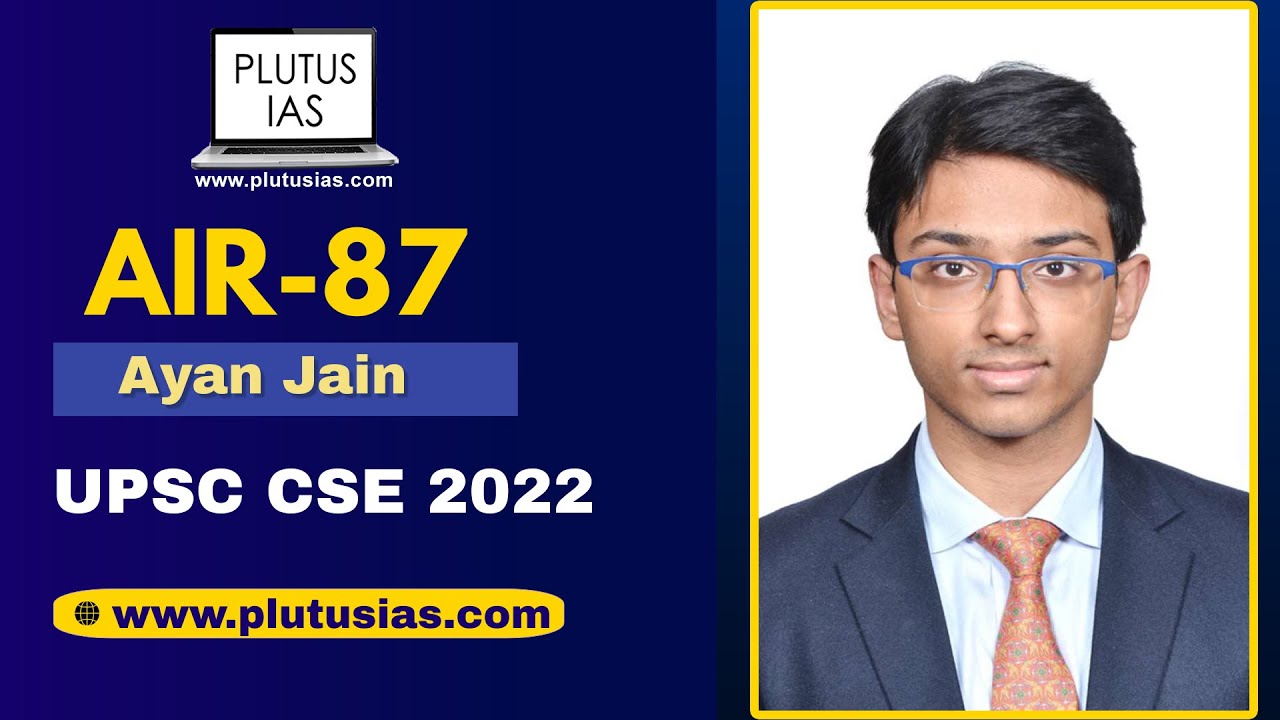 UPSC CSE Final Result 2022 || AIR - 87 AYAN JAIN || UPSC CSE 2022 || Mock Interview | Plutus IAS ...