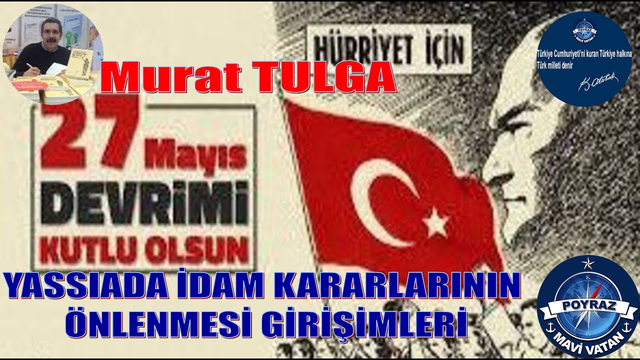 YASSIADA İDAM KARARLARININ ÖNLENMESİ GİRİŞİMLERİ - Murat TULGA - YouTube