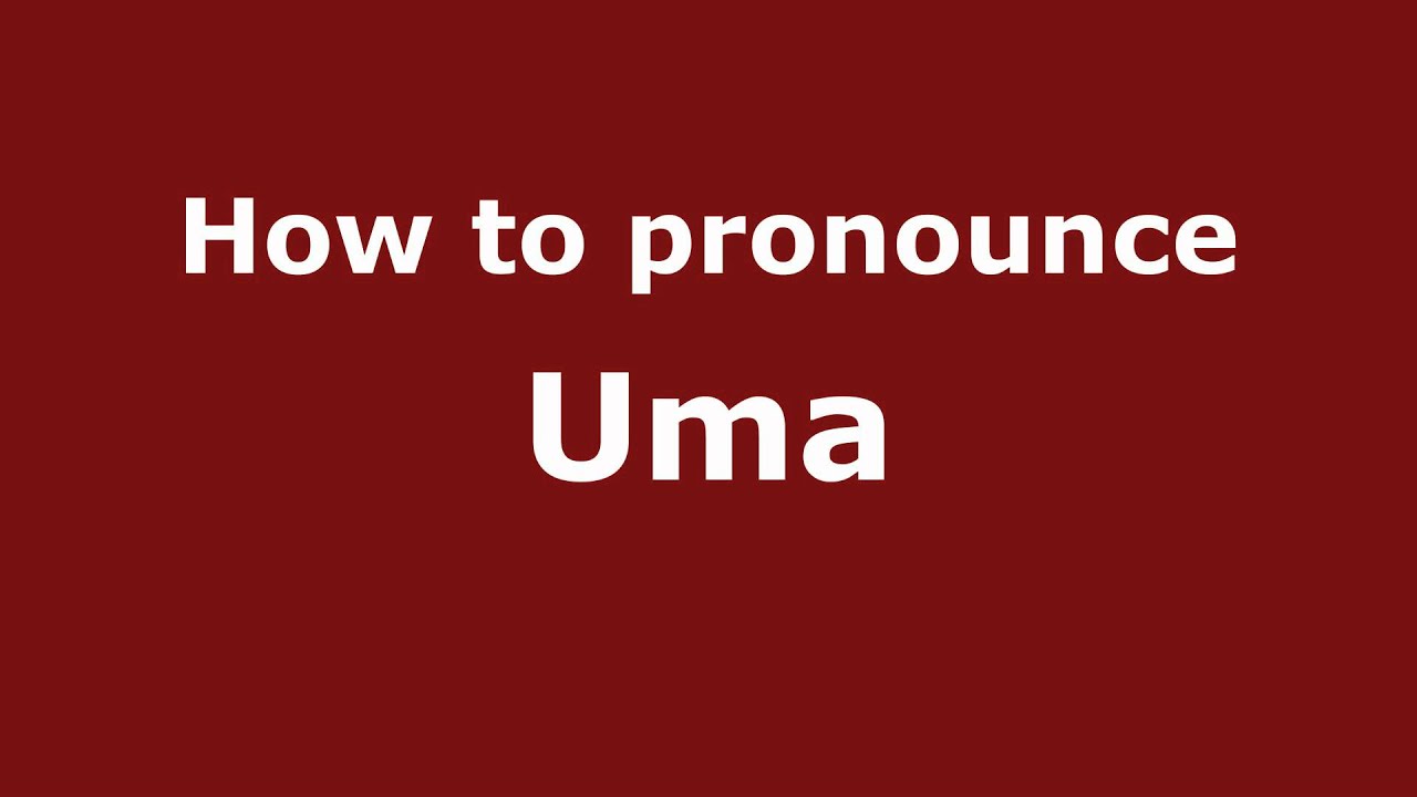 How to Pronounce Uma - PronounceNames.com - YouTube
