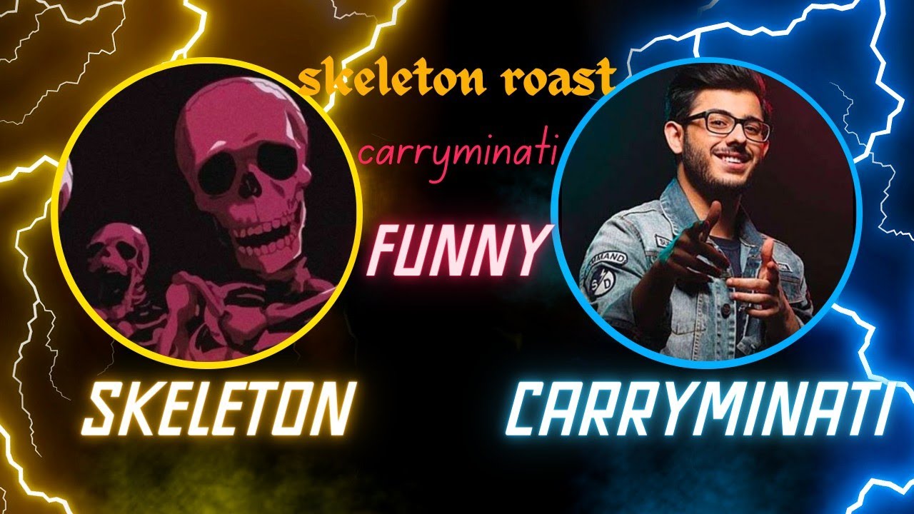 skeleton roast @CarryMinati #roast #roastingvideo #carryminati - YouTube