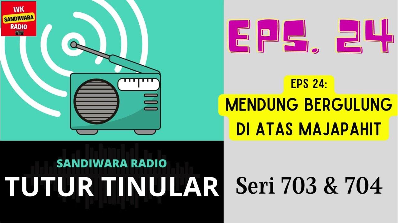 TUTUR TINULAR - Seri 703 & 704 Episode 24. Mendung Bergulung di Atas Majapahit [Sandiwara Radio ...
