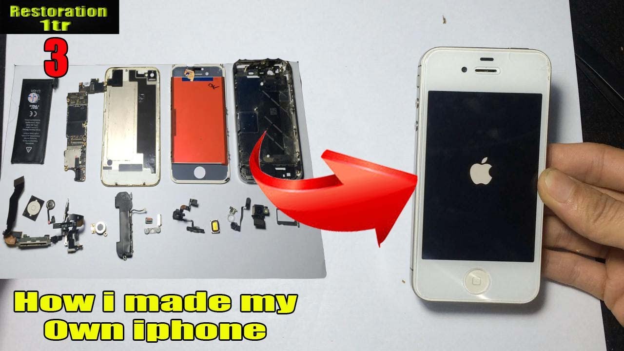 3. RESTORATION 1tr | How do i made my own iphone from old parts - YouTube