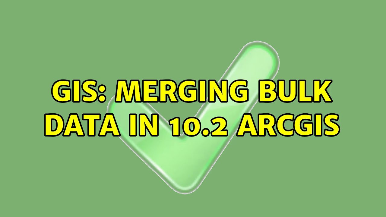 GIS: Merging bulk data in 10.2 ArcGIS - YouTube