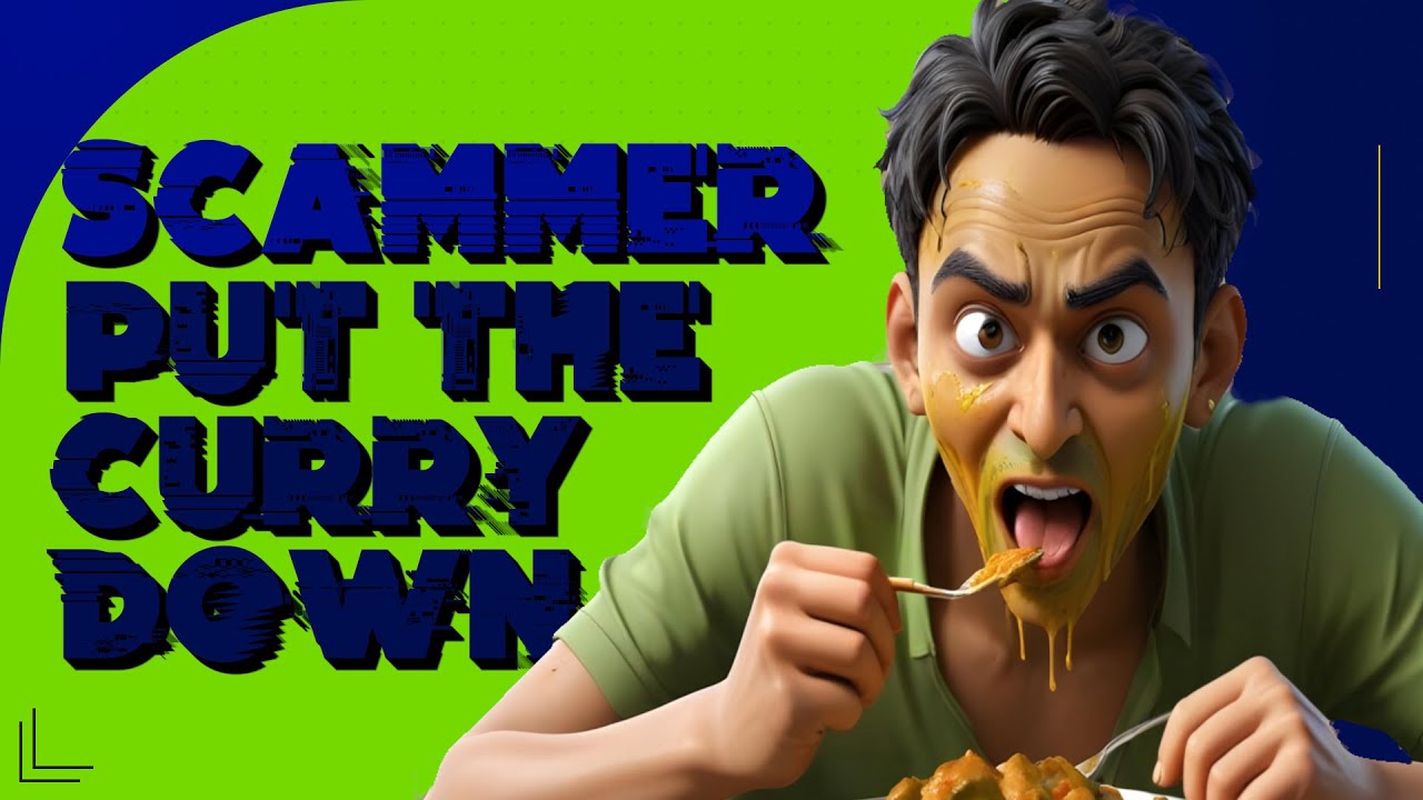 Scammer Put The Curry Down! - YouTube