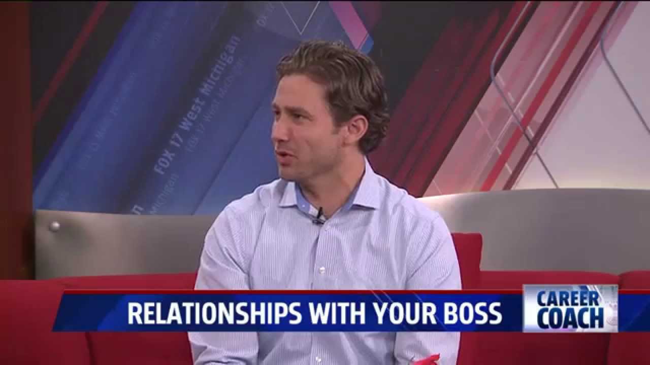 Career Coach on Fox 17 - Building a Good Relationship with Your Boss ...