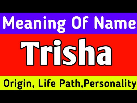 Meaning Of Name Trisha | Origin, Life Path, Personality | Trisha Name ...