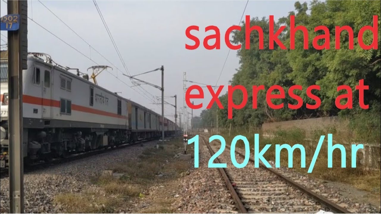 Sachkhand express at 120 km/hr - YouTube