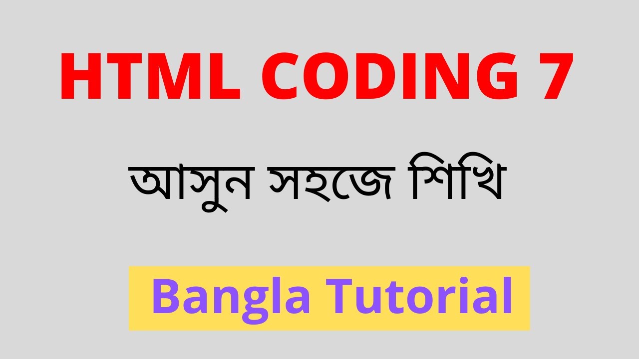 Html Coding Part 7 Bangla Tutorial Youtube