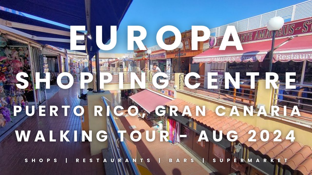 Europa Shopping Centre | Puerto Rico, Gran Canaria | Walk Tour ...