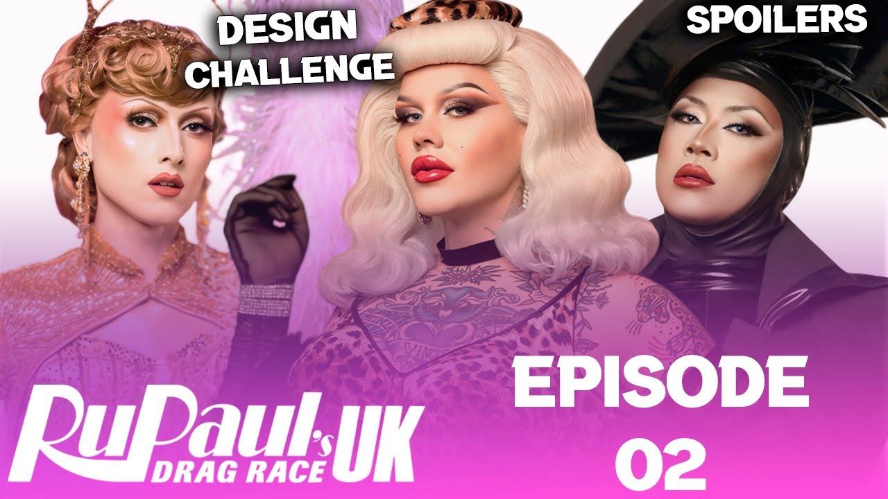Drag Race UK S6 *EPISODE 02* Spoilers - (TOP, BOTTOM & ELIMINATION ...
