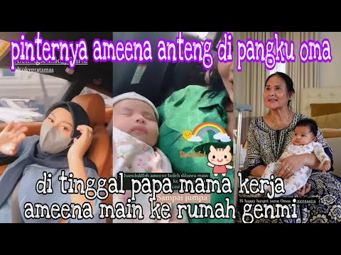 di tinggal papa mama kerja ameena main ke rumah genmi anteng di pangku oma