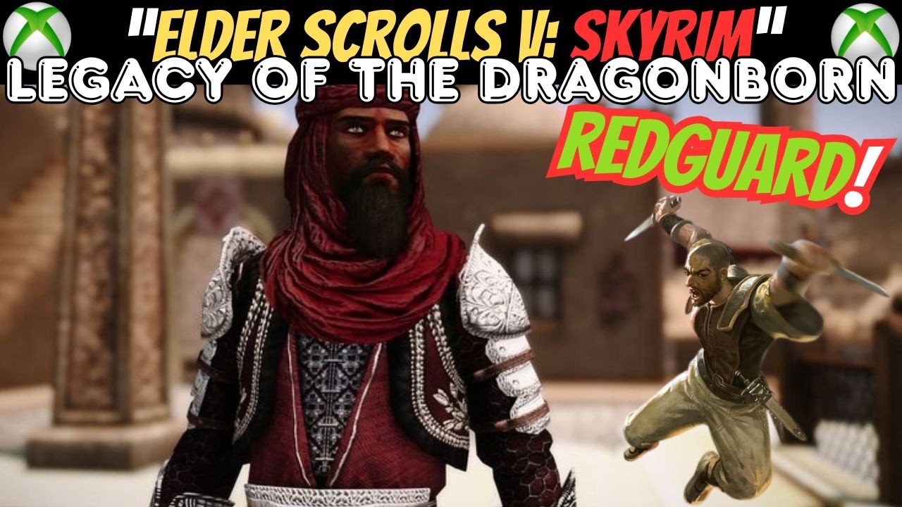 Skyrim Xbox Load Order 2025 – Redguard Build (Legacy of the Dragonborn ...