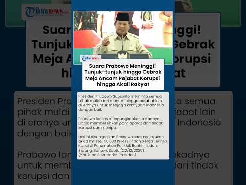 Suara Prabowo Meninggi! Tunjuk-tunjuk hingga Gebrak Meja Ingatkan Pejabat Tak Korupsi & Akali Rakyat