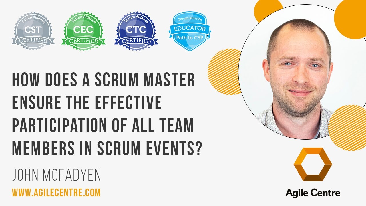 How does a scrum master ensure the effective participation of all team ...